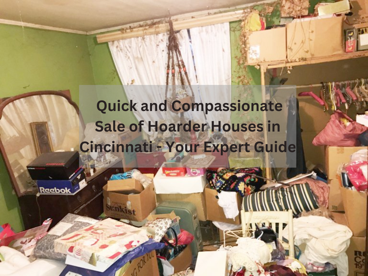 How to Sell a Hoarder House in Cincinnati - A Professional Guide by We Buy Houses Cincinnati